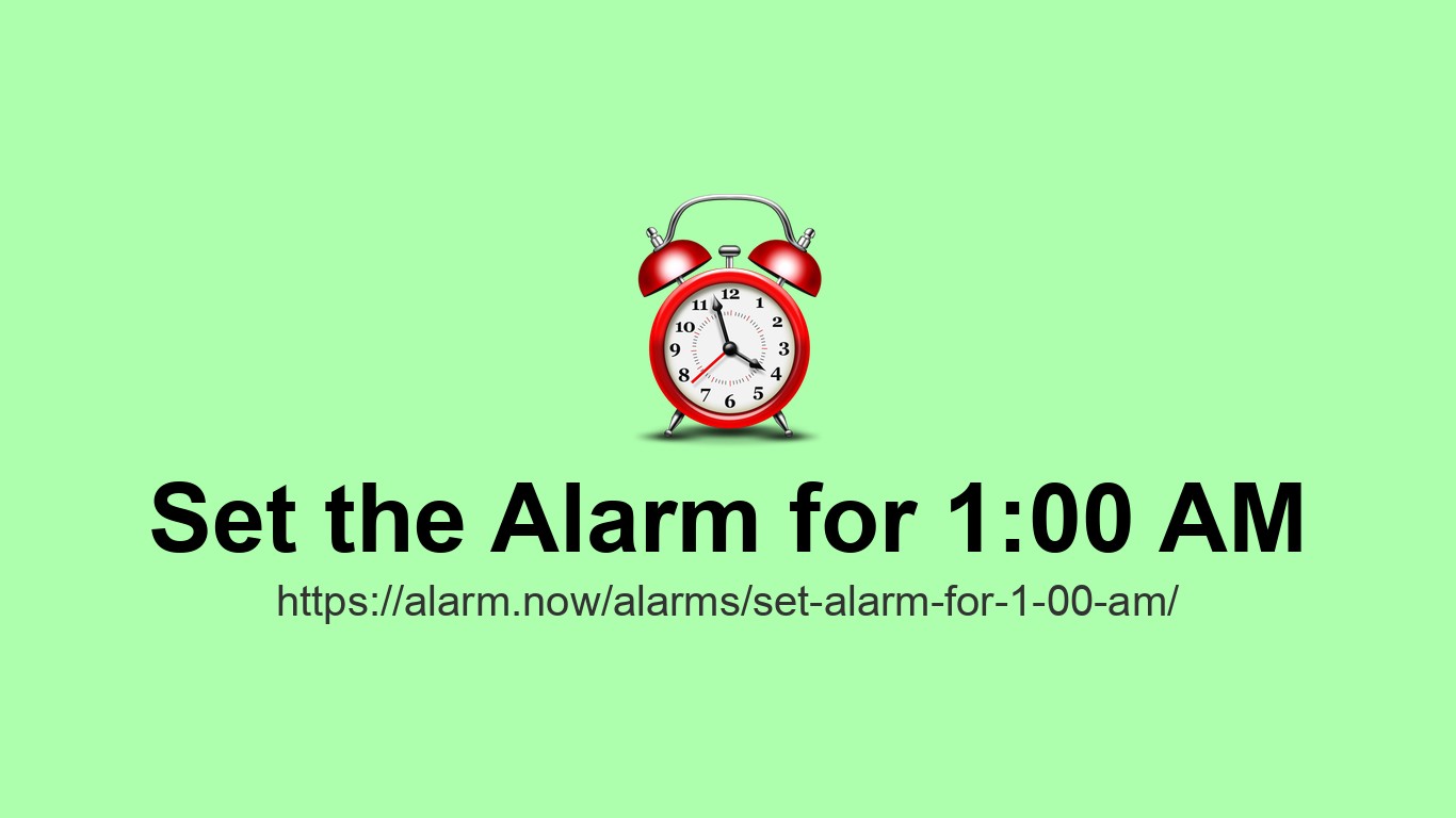 Set Alarm for 1:00 AM | Alarm.now