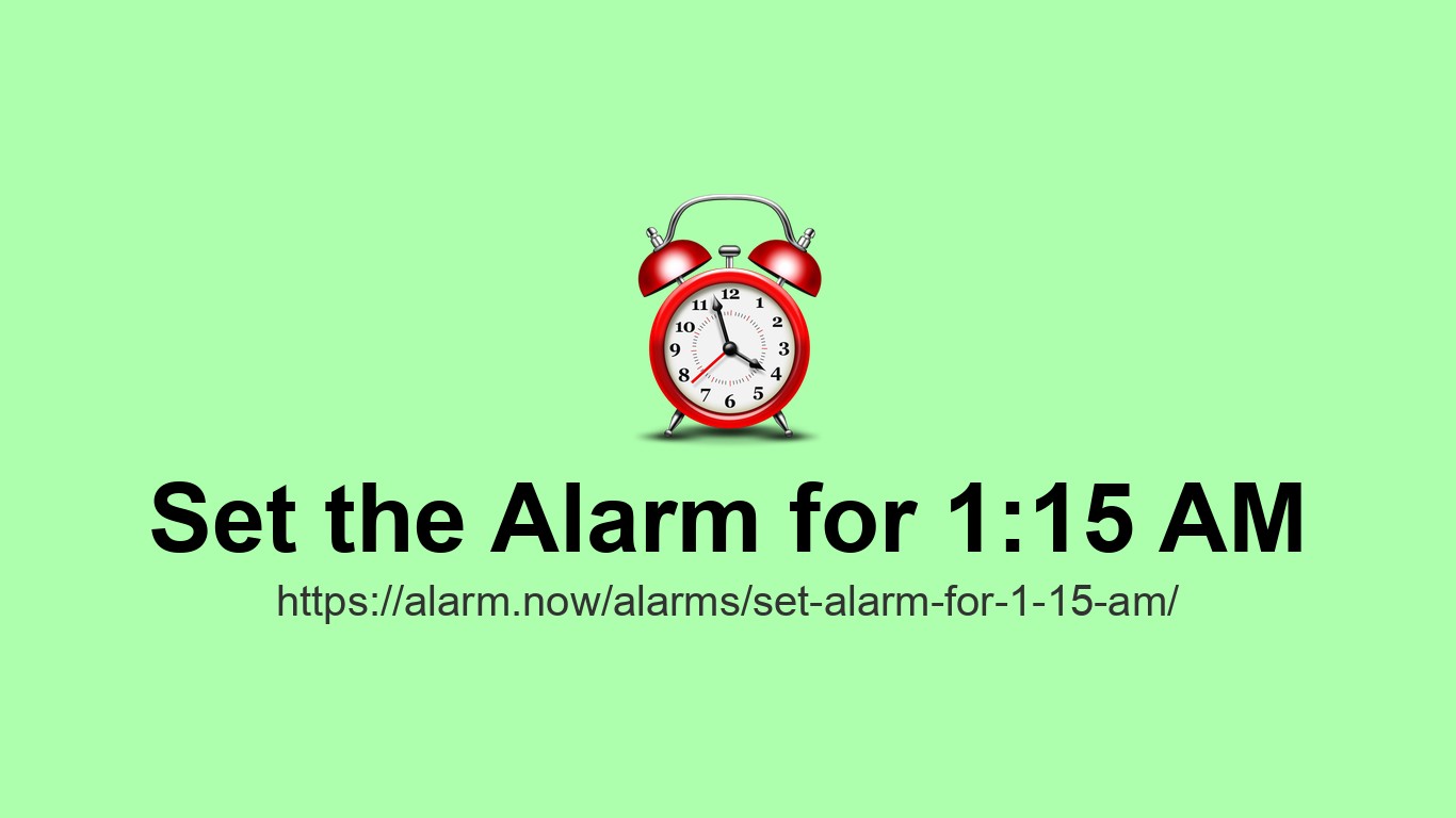Set Alarm For 1 15null