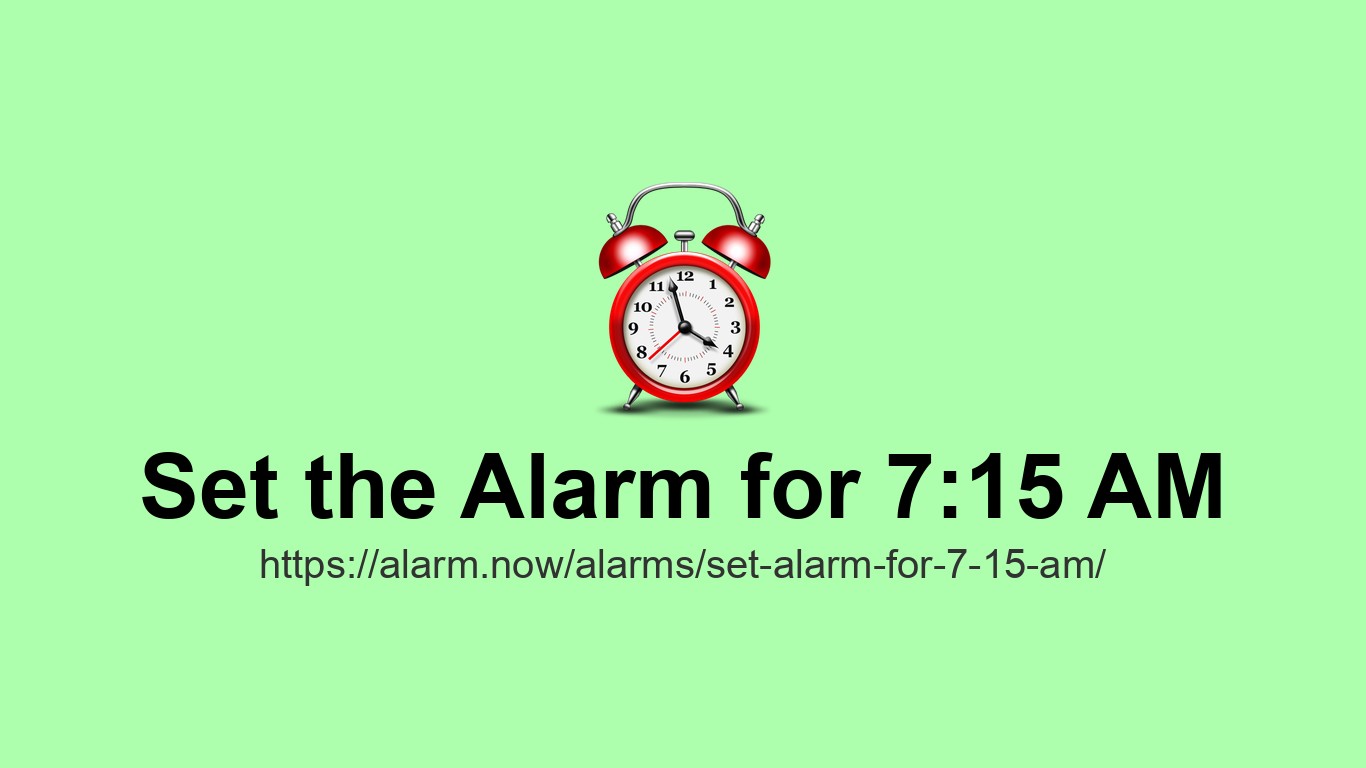 Set Alarm for 7:15 AM | Alarm.now
