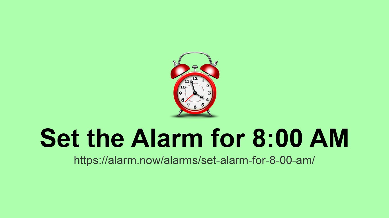 Set Alarm for 8:00 AM | Alarm.now